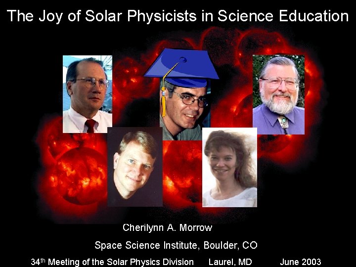 The Joy of Solar Physicists in Science Education