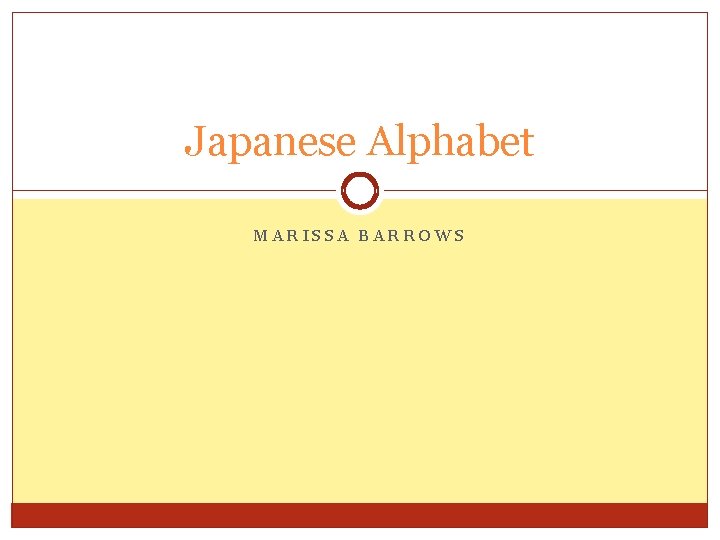 Education in Japan MARISSA BURROWS JESSICA GOODIN KATIE