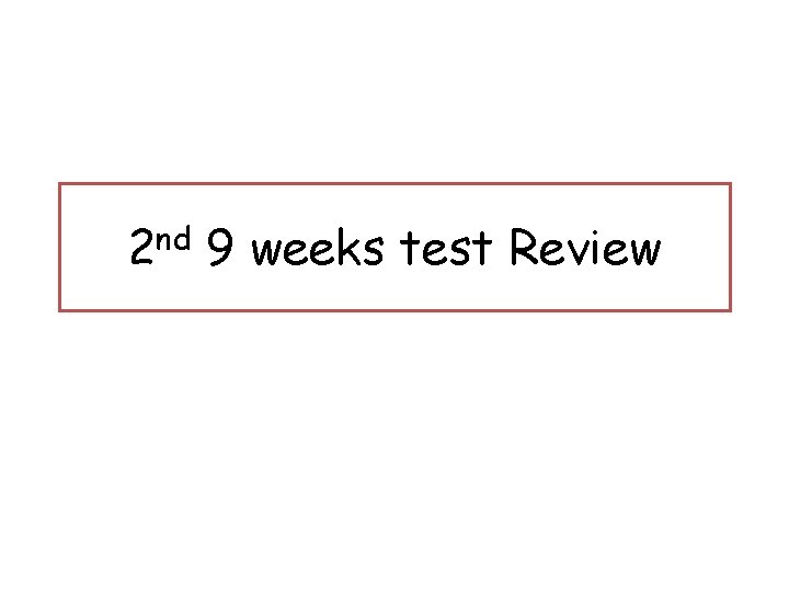 nd 2 9 weeks test Review 1 Order