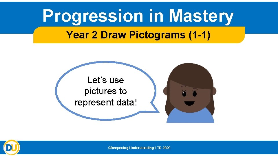 Progression in Mastery Year 2 Draw Pictograms 1