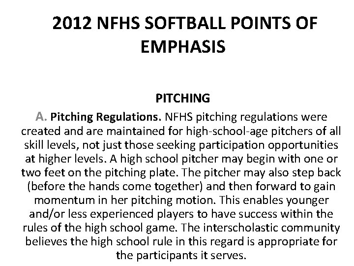 2012 SOFTBALL RULES CHANGES Rule 1 3 1