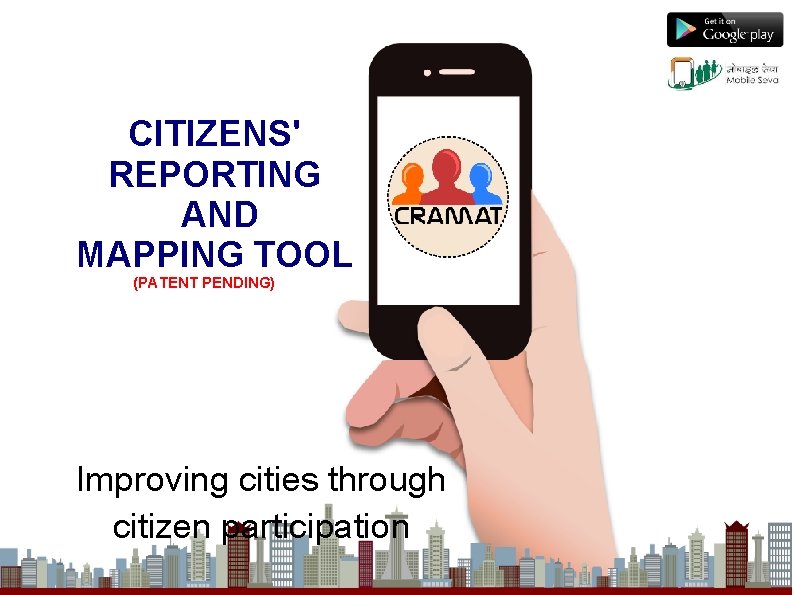 CITIZENS REPORTING AND MAPPING TOOL PATENT PENDING Improving