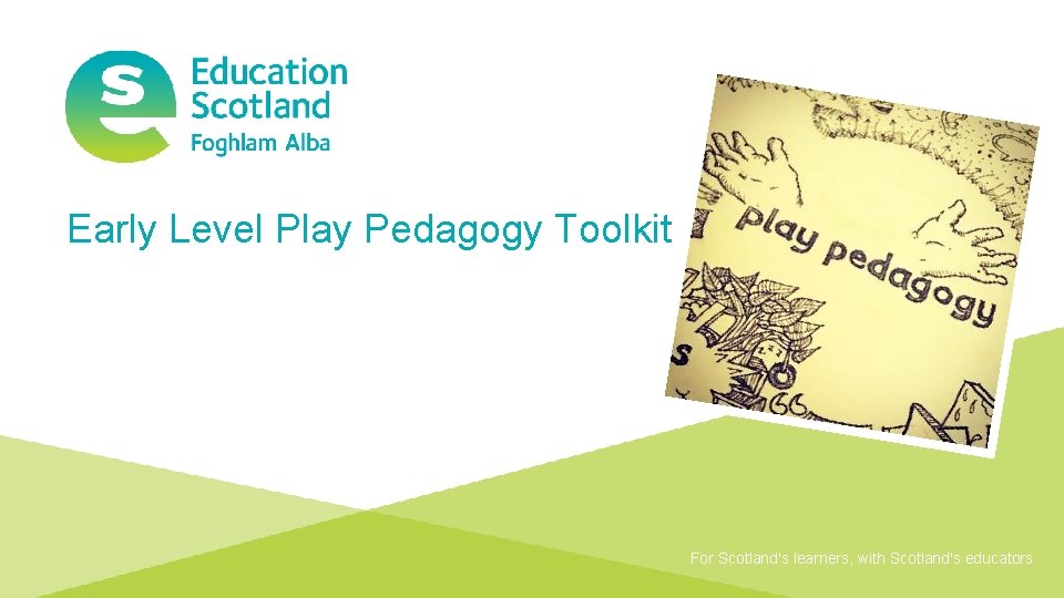 Early Level Play Pedagogy Toolkit For Scotlands learners