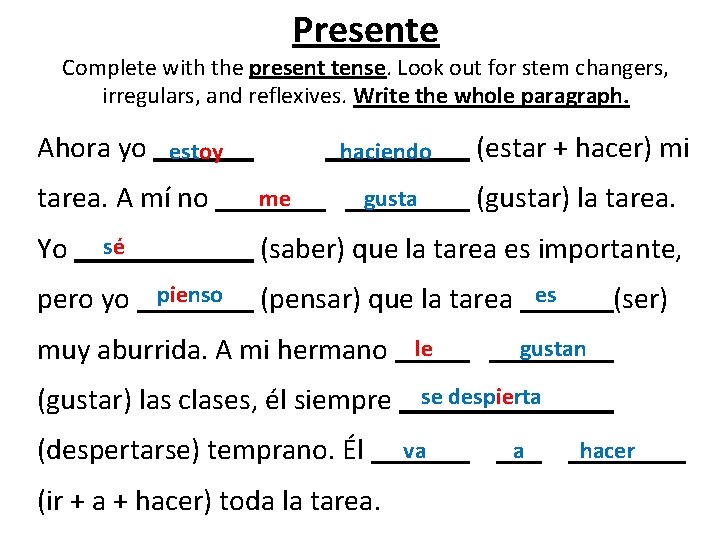 Presente Complete with the present tense Look out