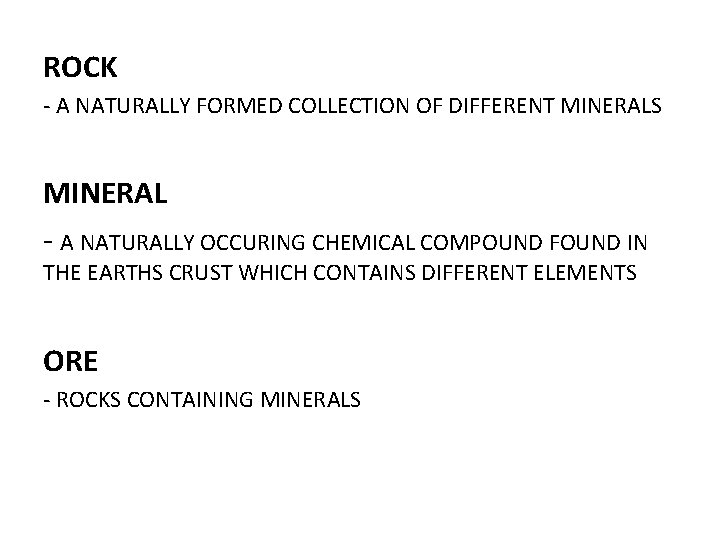 ROCK A NATURALLY FORMED COLLECTION OF DIFFERENT MINERALS