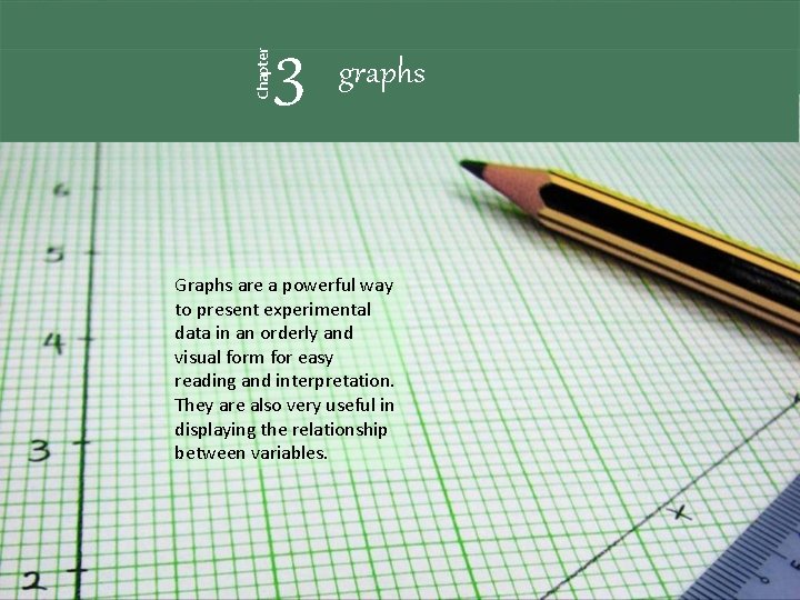 Chapter 3 graphs Graphs are a powerful way