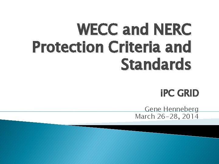 WECC and NERC Protection Criteria and Standards i
