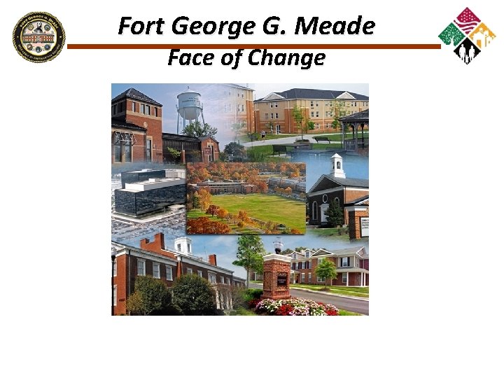 Fort George G Meade Face of Change Transformation