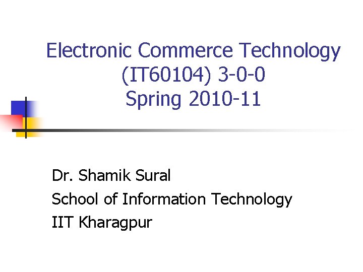 Electronic Commerce Technology IT 60104 3 0 0