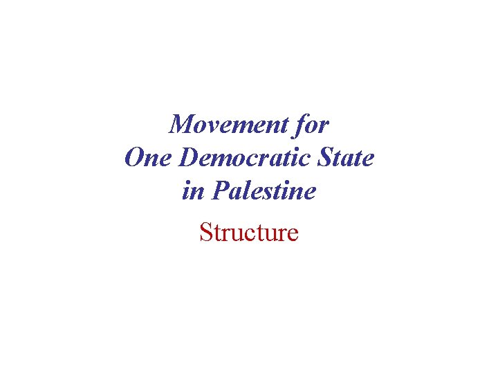 Movement for One Democratic State in Palestine Structure
