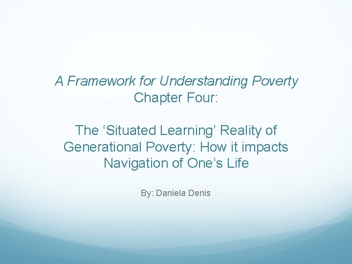 A Framework for Understanding Poverty Chapter Four The