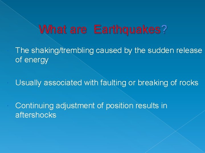 What are Earthquakes The shakingtrembling caused by the