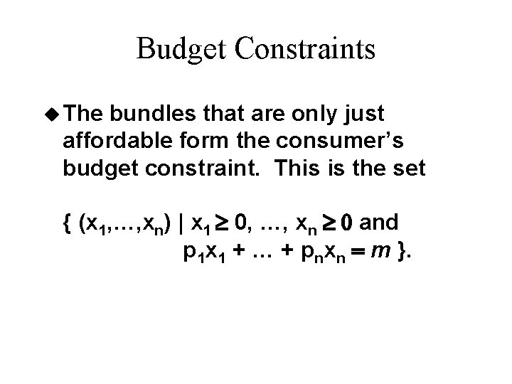 Chapter 2 Budget Constraint Consumption Choice Sets u