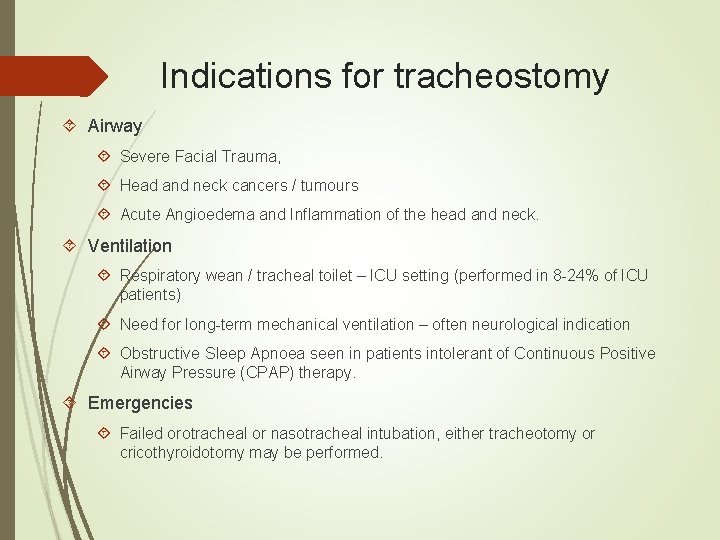 TRACHEOSTOMY CARE AND EMERGENCIES Indications for tracheostomy Airway