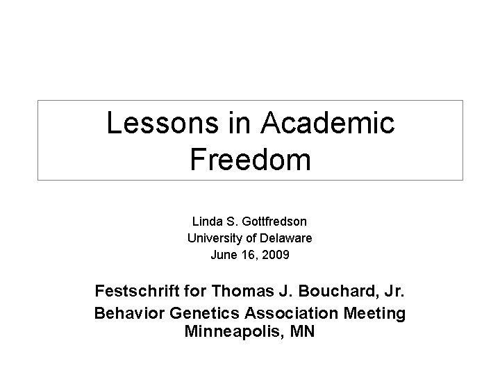 Lessons in Academic Freedom Linda S Gottfredson University