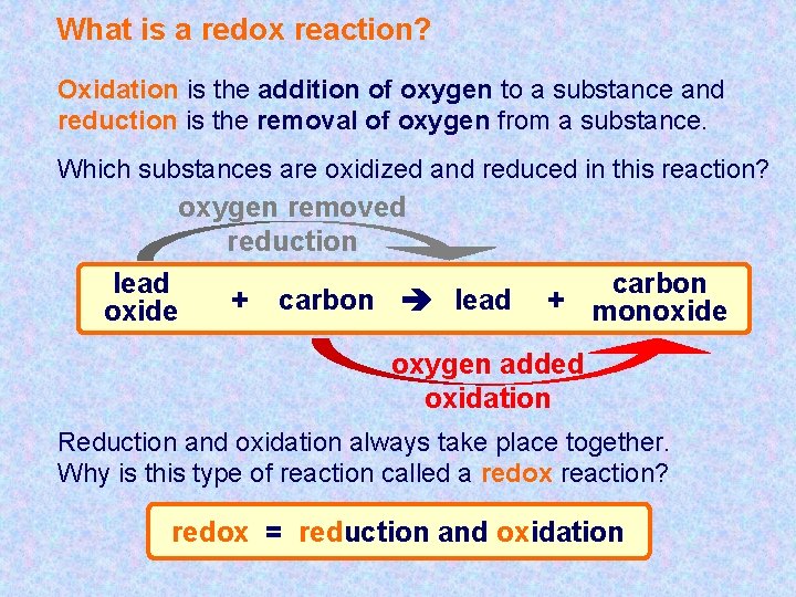 ELECTROLYSIS What is a redox reaction Oxidation is