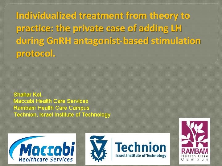 Individualized treatment from theory to practice the private