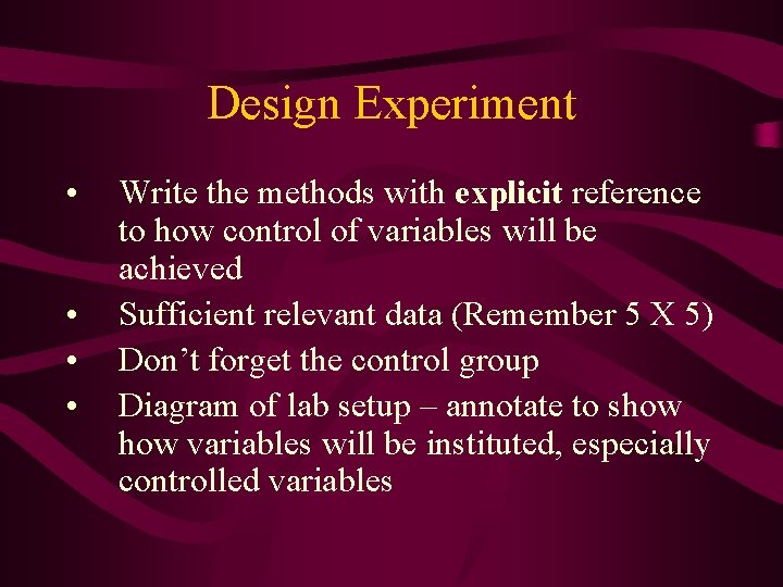 Design Experiment Research the problem Choose an independent