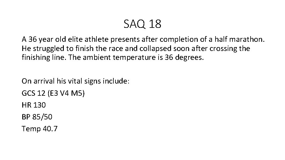 SAQ 18 A 36 year old elite athlete