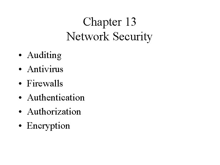 Chapter 13 Network Security Auditing Antivirus Firewalls Authentication