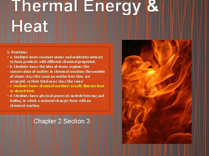 Thermal Energy Heat 5 Reactions a Students know