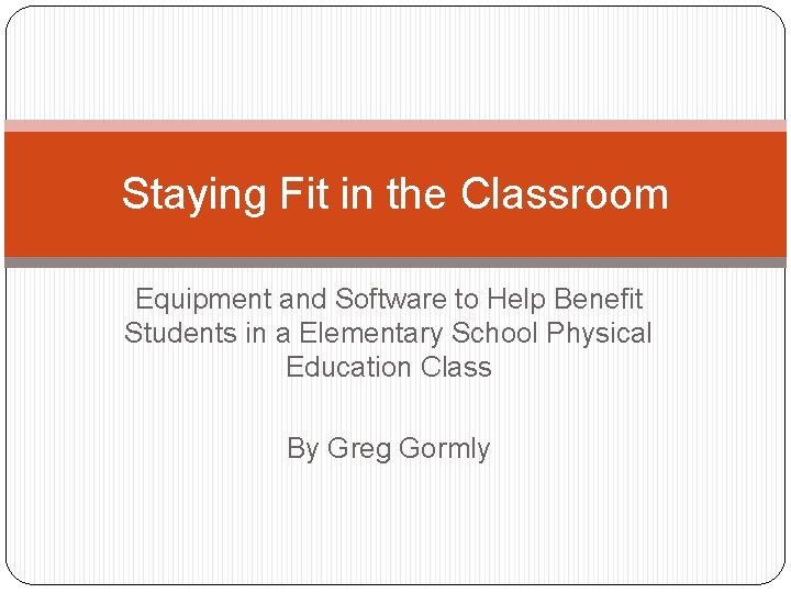 Staying Fit in the Classroom Equipment and Software