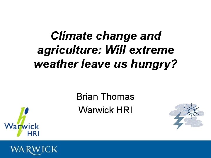 Climate change and agriculture Will extreme weather leave