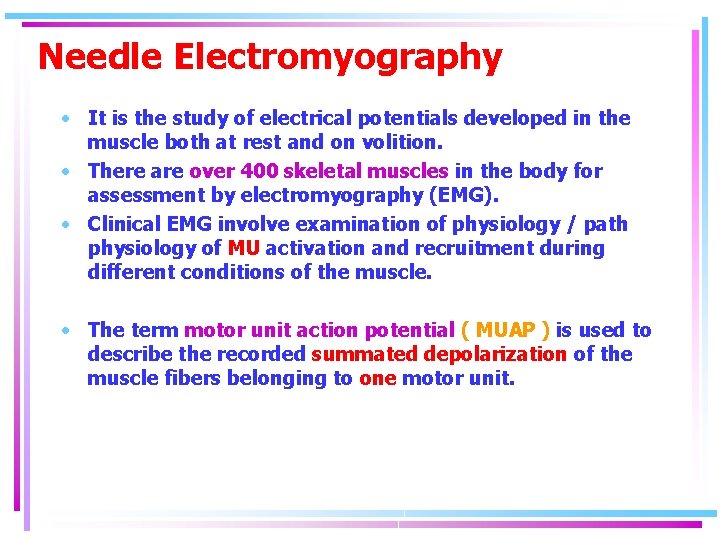 Basic Electromyography Needle Electromyography It is the study