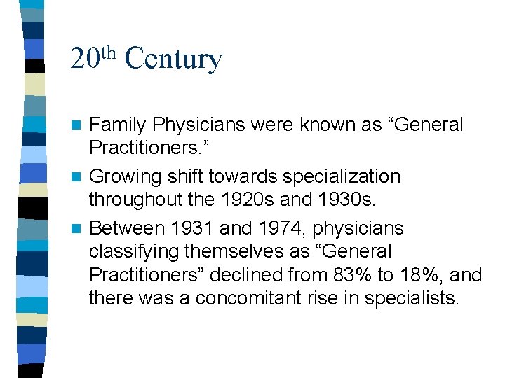 The History of Family Medicine Steven Dennis M