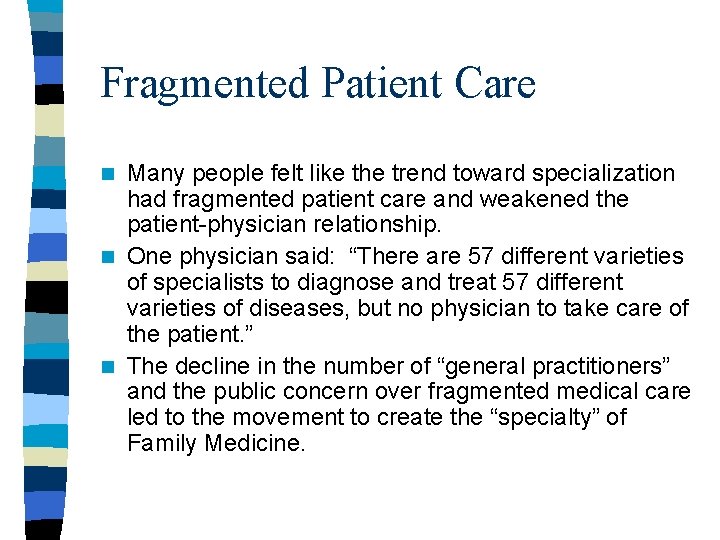 The History of Family Medicine Steven Dennis M