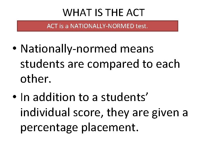 An ACT Presentation for Parents Sara White Berea