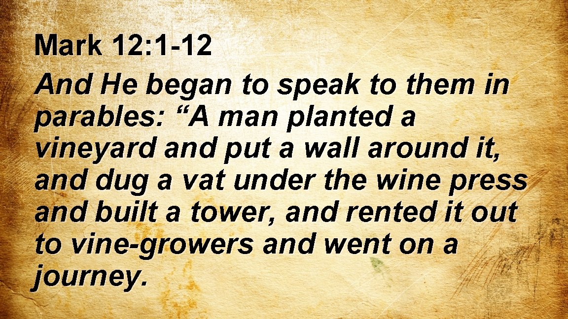 Mark 12 1 12 And He began to