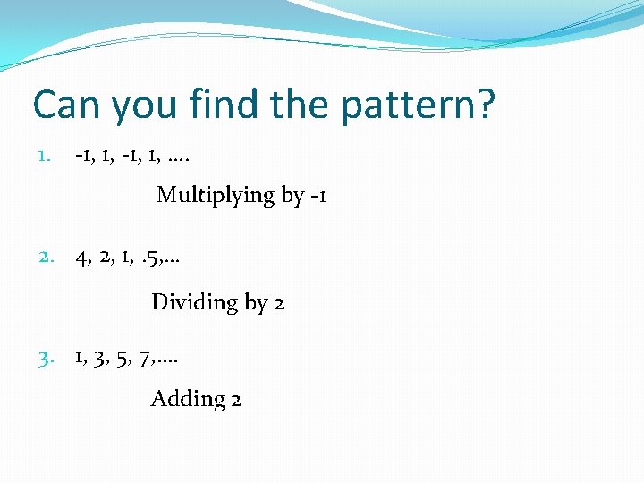 Sequences Can you find the pattern 1 4
