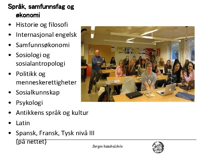 Velkommen til Bergen Katedralskole Skolen i sentrum siden