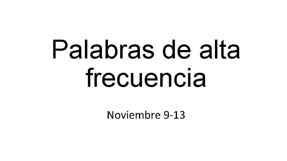 Palabras de alta frecuencia Noviembre 9 13 adjetivo