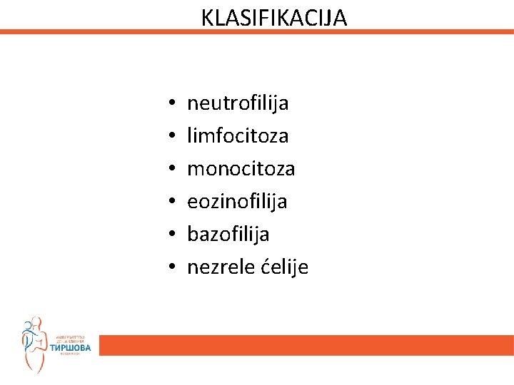 LEUKOCITOZA Doc dr Nada Krstovski Broj leukocita referentne