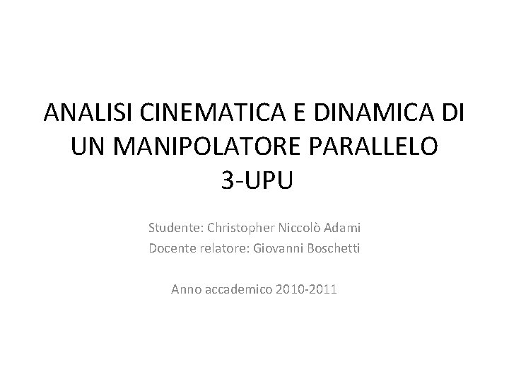 ANALISI CINEMATICA E DINAMICA DI UN MANIPOLATORE PARALLELO