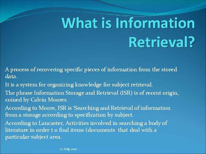 What is Information Retrieval A process of recovering