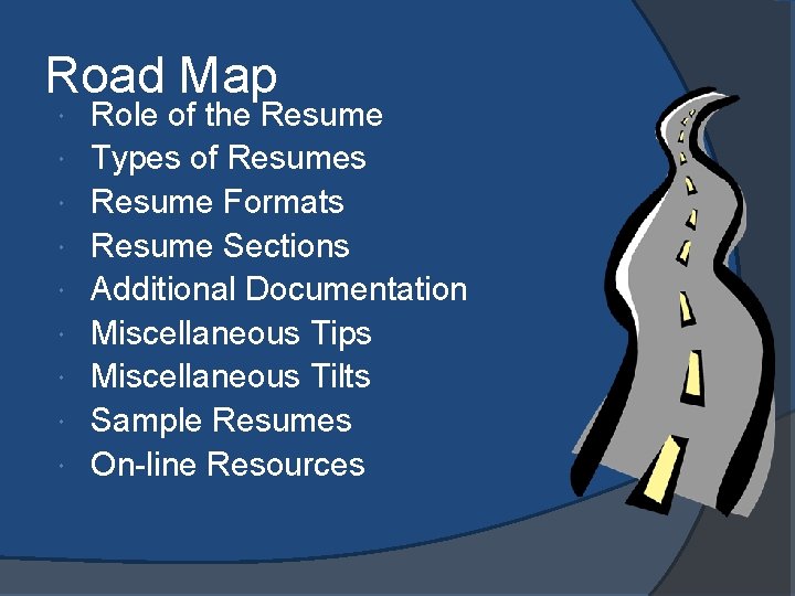Resume Road Map Role of the Resume Types