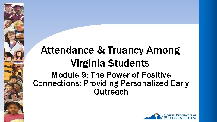 Attendance Truancy Among Virginia Students Module 9 The