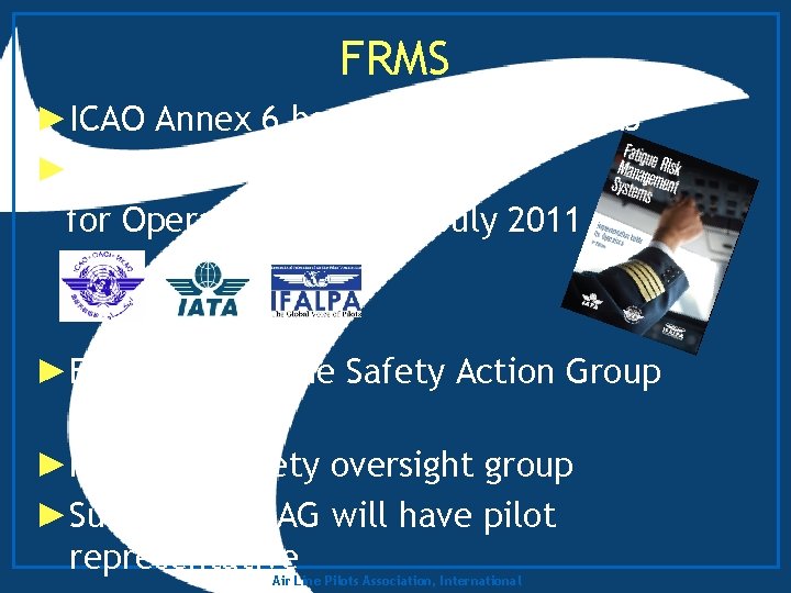 FATIGUE RISK MANAGEMENT SYSTEMS FRMS A PILOTS PERSPECTIVE