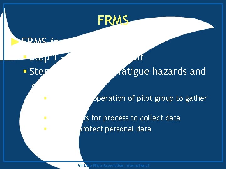 FATIGUE RISK MANAGEMENT SYSTEMS FRMS A PILOTS PERSPECTIVE