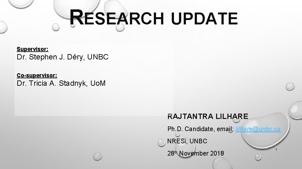 RESEARCH UPDATE Supervisor Dr Stephen J Dry UNBC