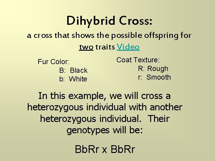 Heredity and Genetics Dihybrid Crosses Review of Monohybrid