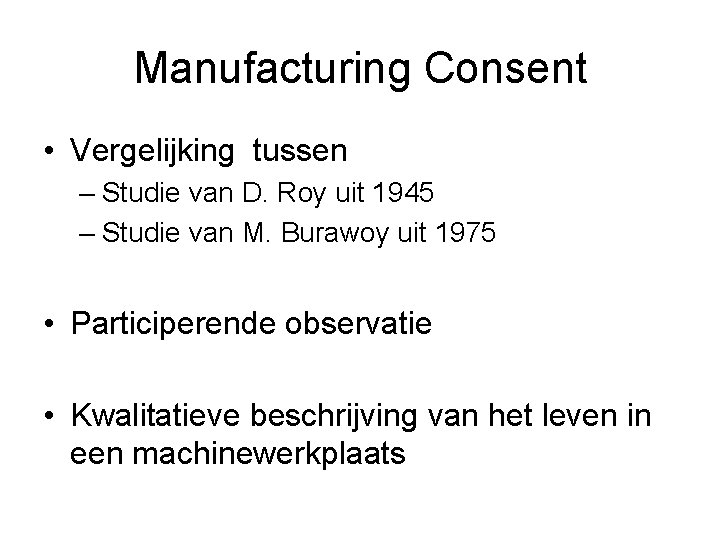 Manufacturing Consent Changes in Labor Process under Monopoly