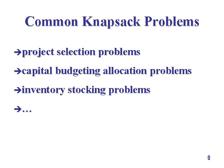 Lecture 6 Knapsack Problem Quadratic Assignment Problem 1