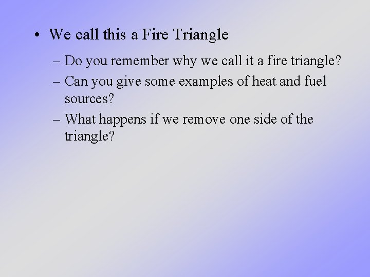 Understanding Fire Basics What we will learn today