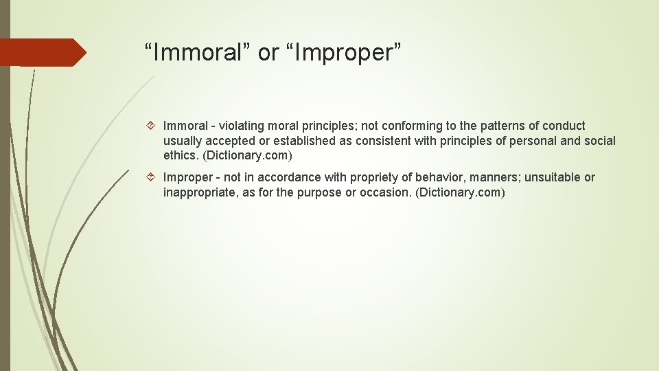 Immoral Improper Unlawful Offensive Unreasonably Noisy Noxious Annoying
