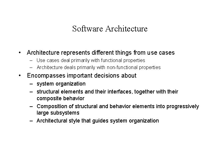 Software Architecture Architecture represents different things from use