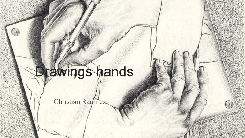 Drawings hands Christian Ramirez description The title tells